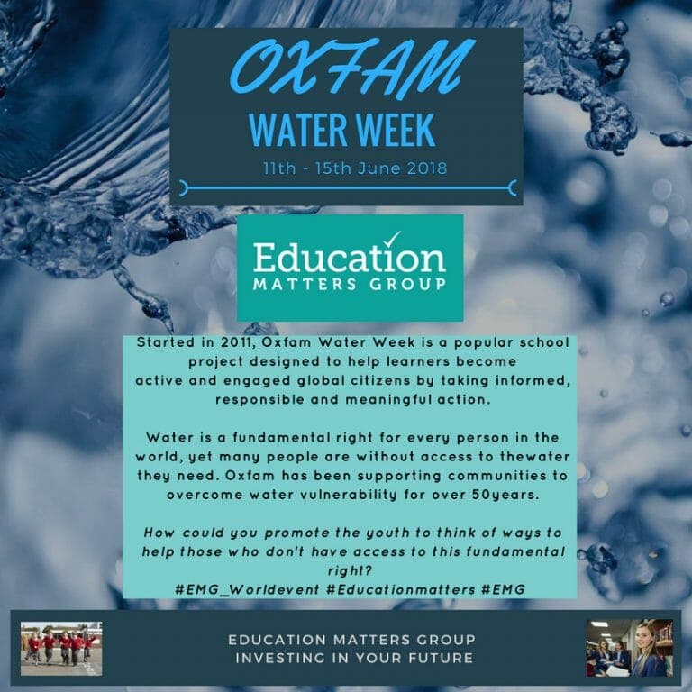 Oxfam Water Week - June 11th to 15th 2018 - Education Matters Group